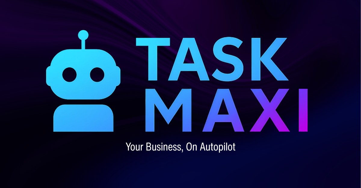 Task Maxi | AI Automation Agency - Automate Your Business with AI