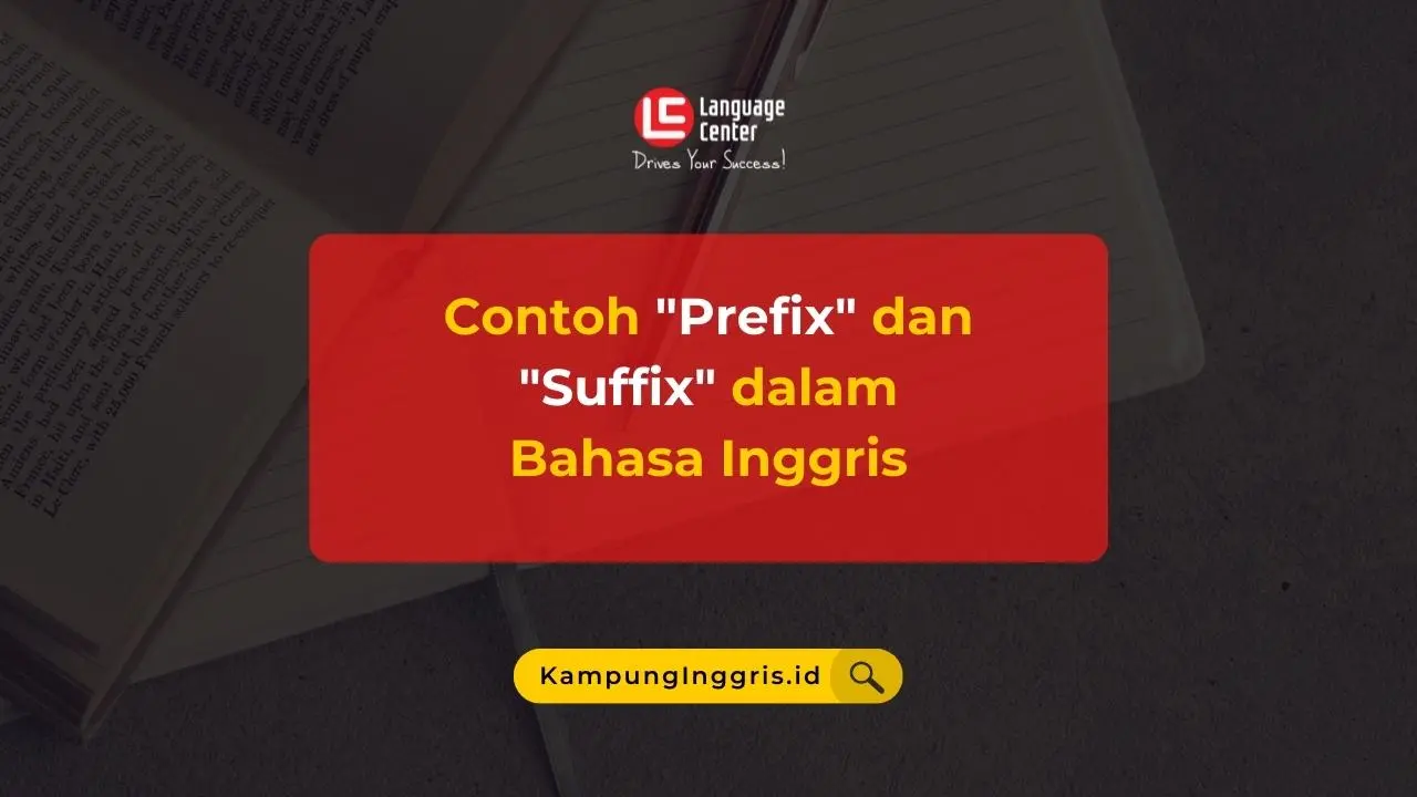 Contoh Prefix dan Suffix dalam Bahasa Inggris - Kampung Inggris LC Pare