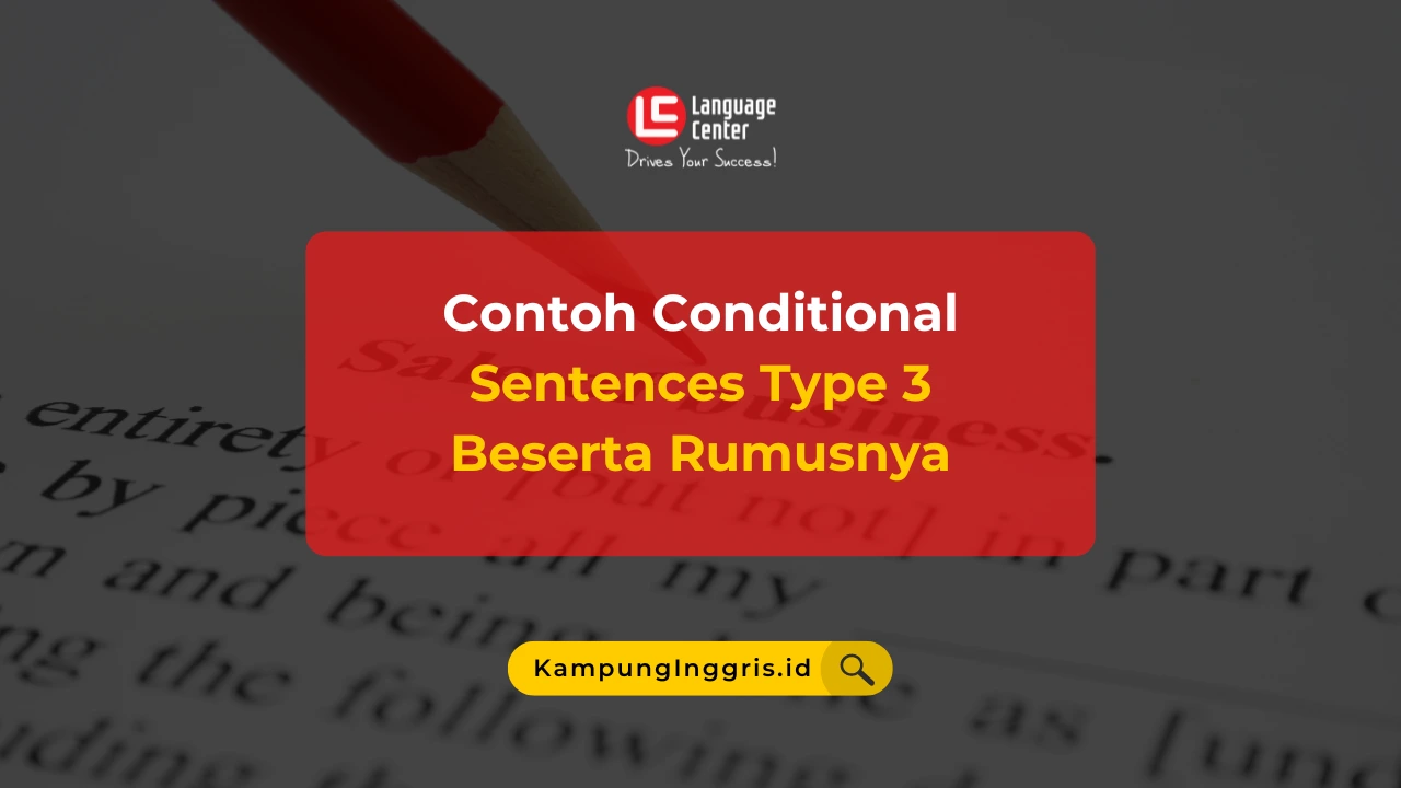 16 Contoh Conditional Sentence Type 3 Beserta Rumusnya