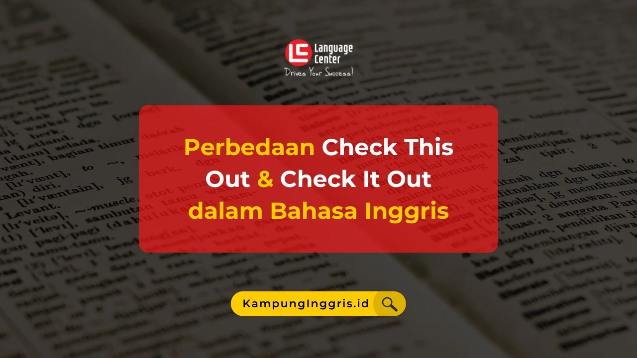 Apa Ya Bedanya Check this Out & Check it Out?