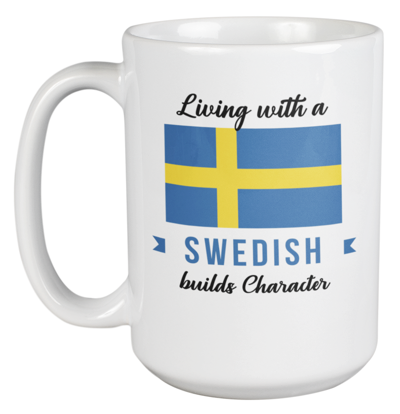 Living With A Swedish Builds Character. Sweden Coffee & Tea Gift Mug | eBay