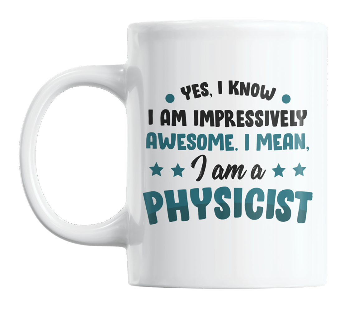 Impressively Awesome Physicist, Physics Major or Teacher Coffee & Tea ...