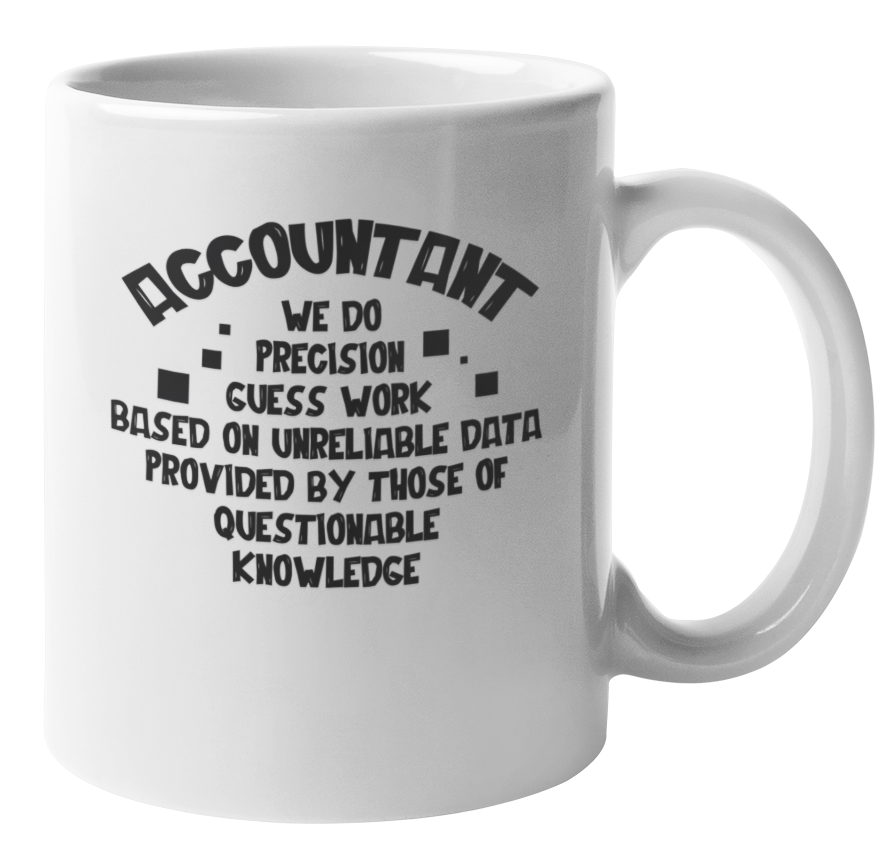 Accountant. We Do Precision Guess Work. Funny Professional Coffee & Tea ...